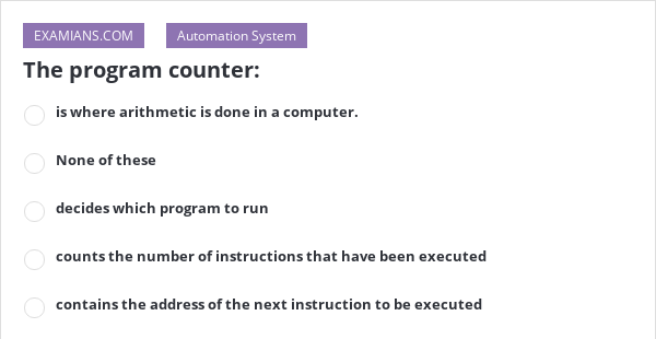 The program counter: | EXAMIANS