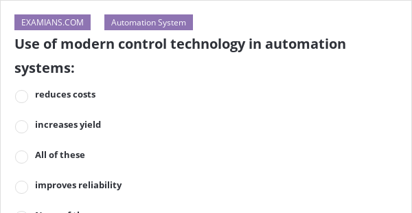 Use of modern control technology in automation systems: | EXAMIANS