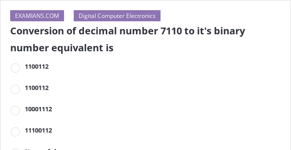 Conversion of decimal number 7110 to it's binary number equivalent is ...