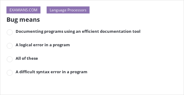 Bug means | EXAMIANS