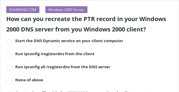 How can you recreate the PTR record in your Windows 2000 DNS server ...