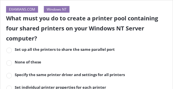 What must you do to create a printer pool containing four shared ...