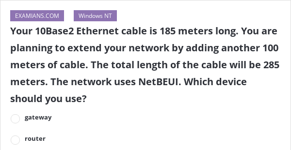 Your 10Base2 Ethernet cable is 185 meters long. You are planning to ...