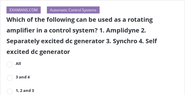Which of the following can be used as a rotating amplifier in a control ...