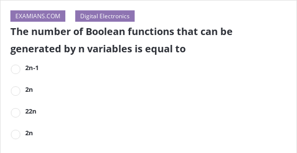 The Number Of Boolean Functions That Can Be Generated By N Variables Is 5120