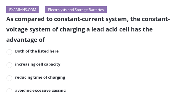As compared to constant-current system, the constant-voltage system of ...