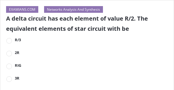 A delta circuit has each element of value R/2. The equivalent elements ...