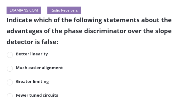 Indicate which of the following statements about the advantages of the ...