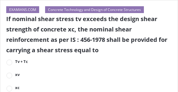 If nominal shear stress tv exceeds the design shear strength of ...