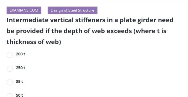 Intermediate vertical stiffeners in a plate girder need be provided if ...