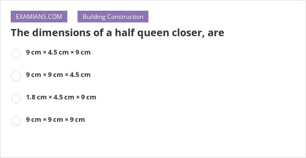 The dimensions of a half queen closer, are | EXAMIANS