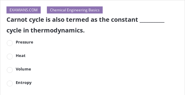 Carnot cycle is also termed as the constant __________ cycle in ...