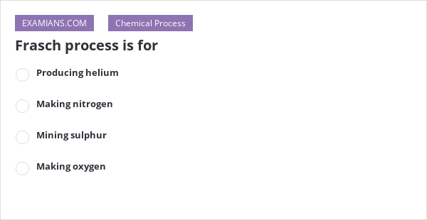 Frasch process is for | EXAMIANS