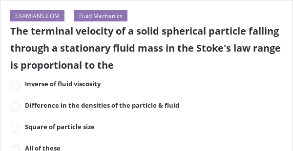 The terminal velocity of a solid spherical particle falling through a ...