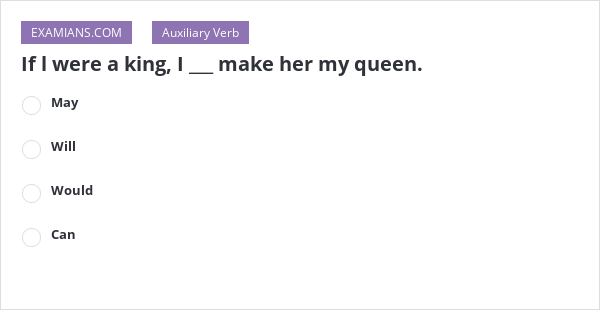 If l were a king, I ___ make her my queen. | EXAMIANS