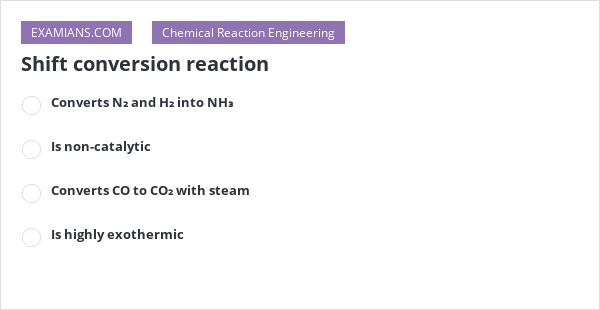 Shift conversion reaction | EXAMIANS