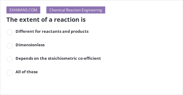 The extent of a reaction is | EXAMIANS