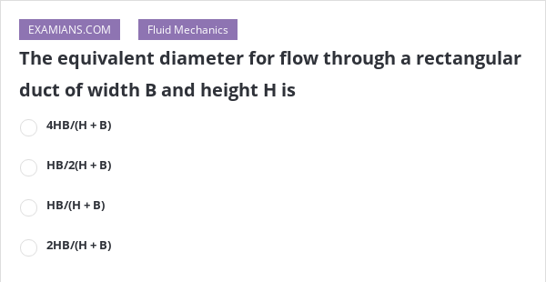 The equivalent diameter for flow through a rectangular duct of width B ...