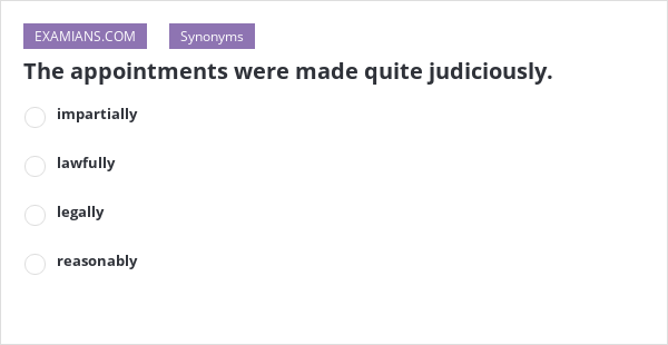 The appointments were made quite judiciously. | EXAMIANS
