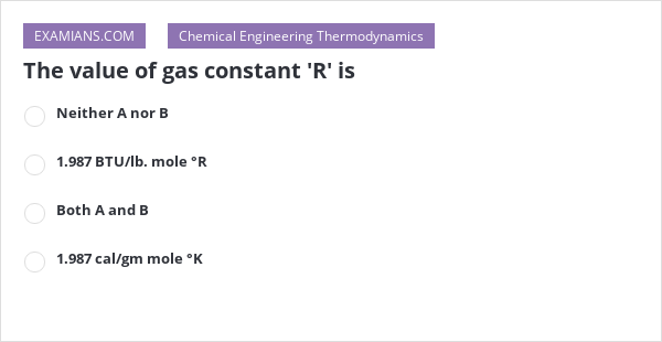 The value of gas constant 'R' is | EXAMIANS