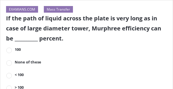 If the path of liquid across the plate is very long as in case of large ...