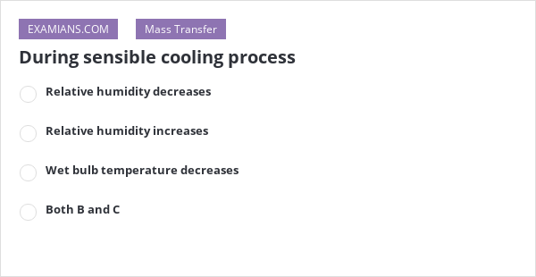 During sensible cooling process | EXAMIANS