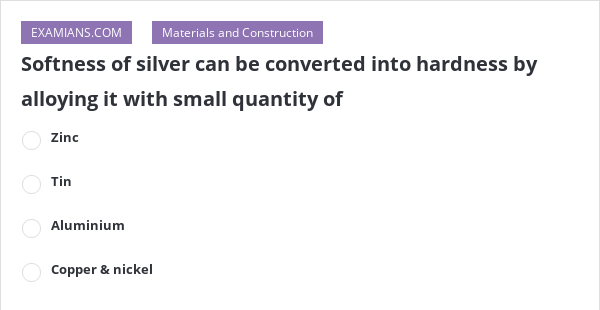 Softness of silver can be converted into hardness by alloying it with ...
