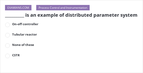 is an example of distributed parameter system | EXAMIANS