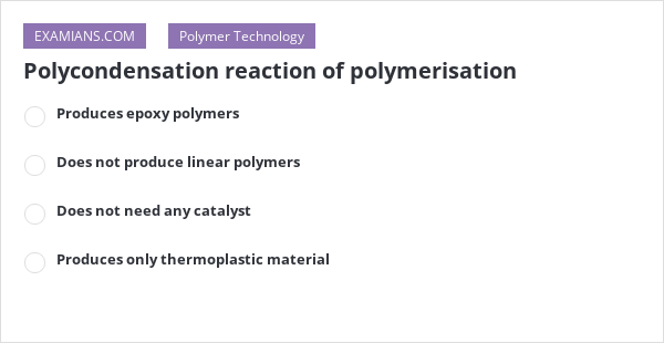 Polycondensation reaction of polymerisation | EXAMIANS