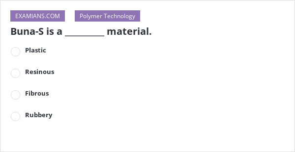 Buna-S is a __________ material. | EXAMIANS