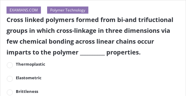 Cross linked polymers formed from bi-and trifuctional groups in which ...