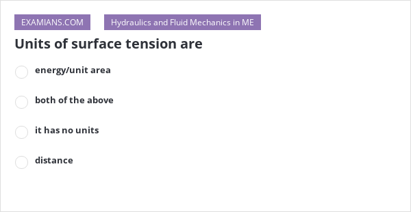 Units of surface tension are | EXAMIANS