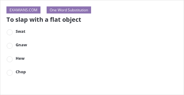 To slap with a flat object | EXAMIANS