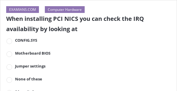 When installing PCI NICS you can check the IRQ availability by looking ...