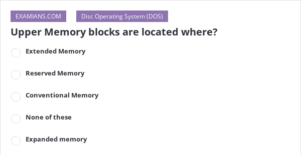 Upper Memory blocks are located where? | EXAMIANS