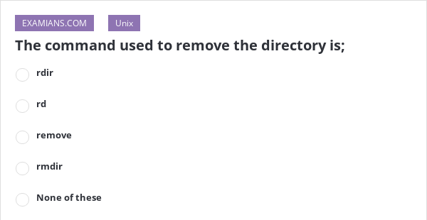 The Command Used To Remove The Directory Is EXAMIANS the-command-used-to-remove-the-directory-is-examians