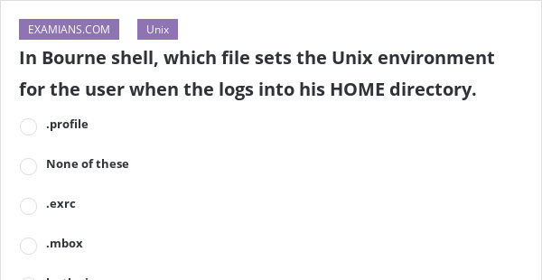 In Bourne Shell Which File Sets The Unix Environment For The User When The Logs Into His Home