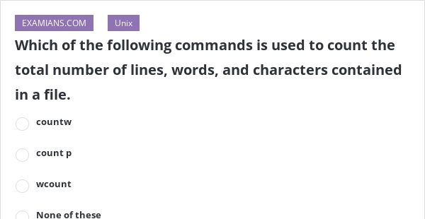 Which Of The Following Commands Is Used To Count The Total Number Of Lines Words And