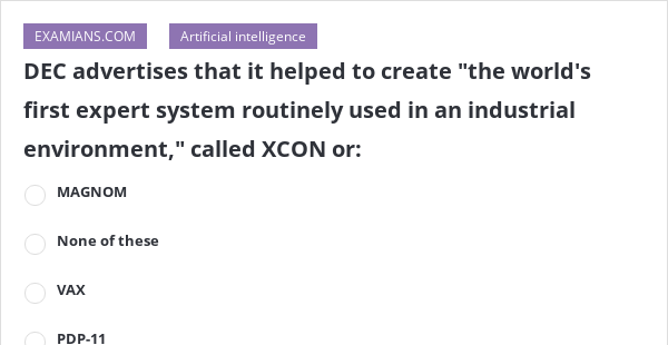 DEC advertises that it helped to create "the world's first expert ...