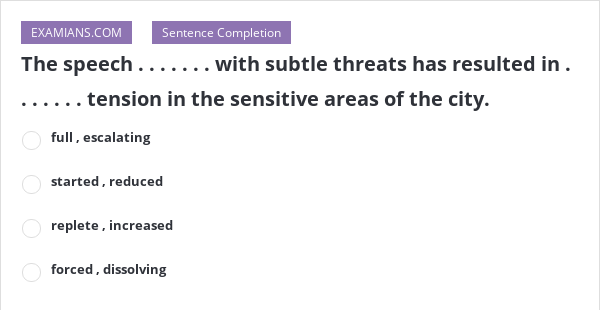 The speech . . . . . . . with subtle threats has resulted in ...