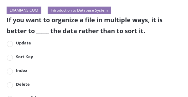 If You Want To Organize A File In Multiple Ways It Is Better To if-you-want-to-organize-a-file-in-multiple-ways-it-is-better-to