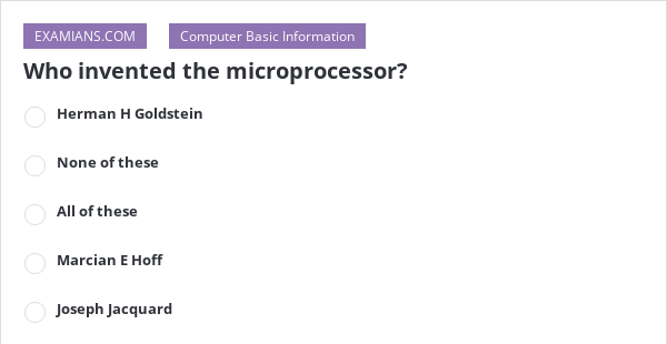 Who invented the microprocessor? | EXAMIANS
