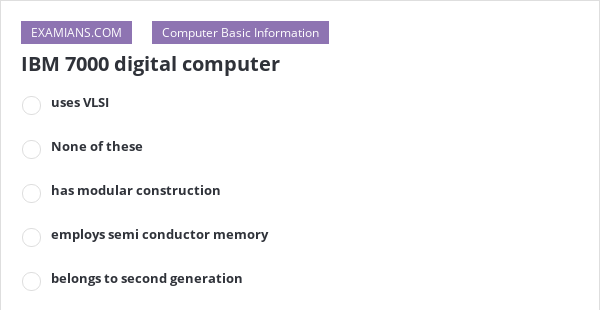 IBM 7000 digital computer | EXAMIANS
