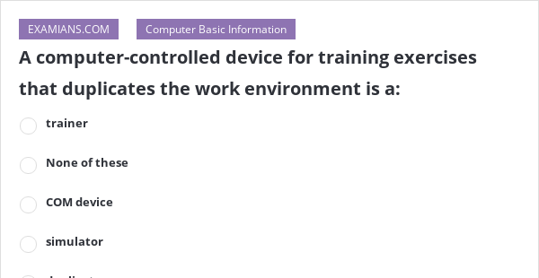 A computer-controlled device for training exercises that duplicates the ...