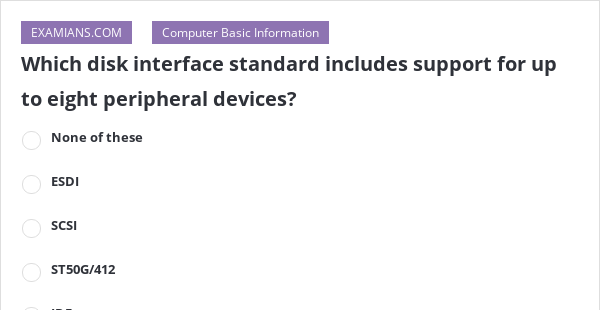 Which disk interface standard includes support for up to eight ...