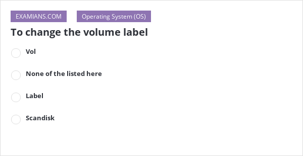 To change the volume label | EXAMIANS