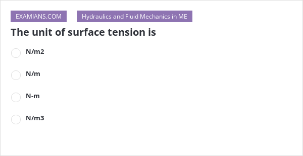 The unit of surface tension is | EXAMIANS