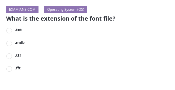 What is the extension of the font file? | EXAMIANS