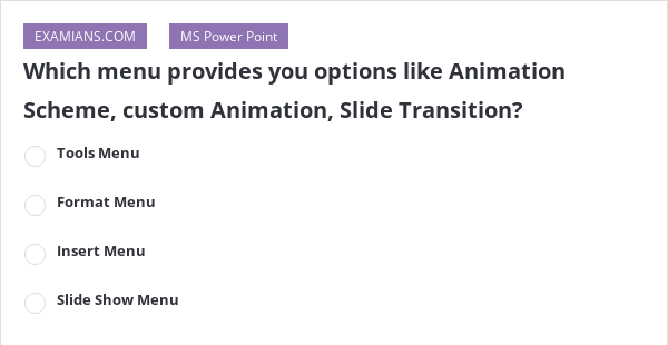 Which menu provides you options like Animation Scheme, custom Animation ...