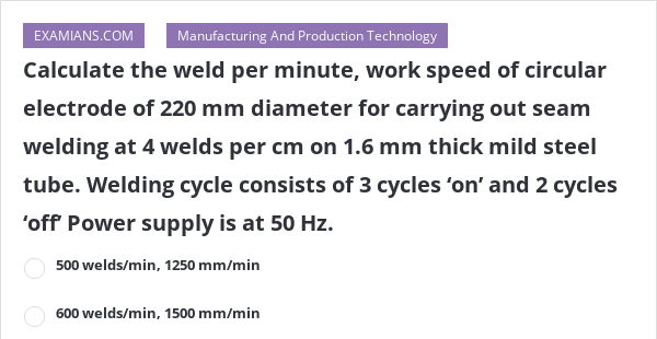 Calculate the weld per minute, work speed of circular electrode of 220 ...